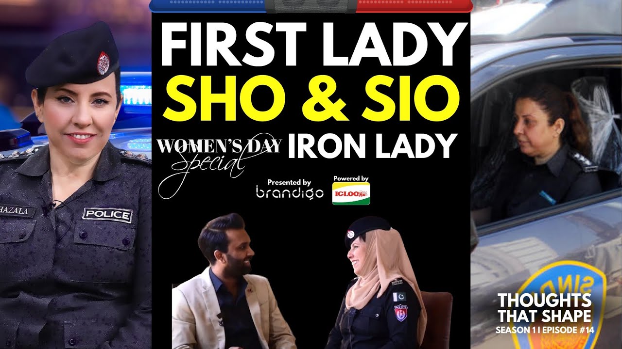 First Lady SHO & SIO of Pakistan | Ft. Syeda Ghazala Parveen | Thoughts ...