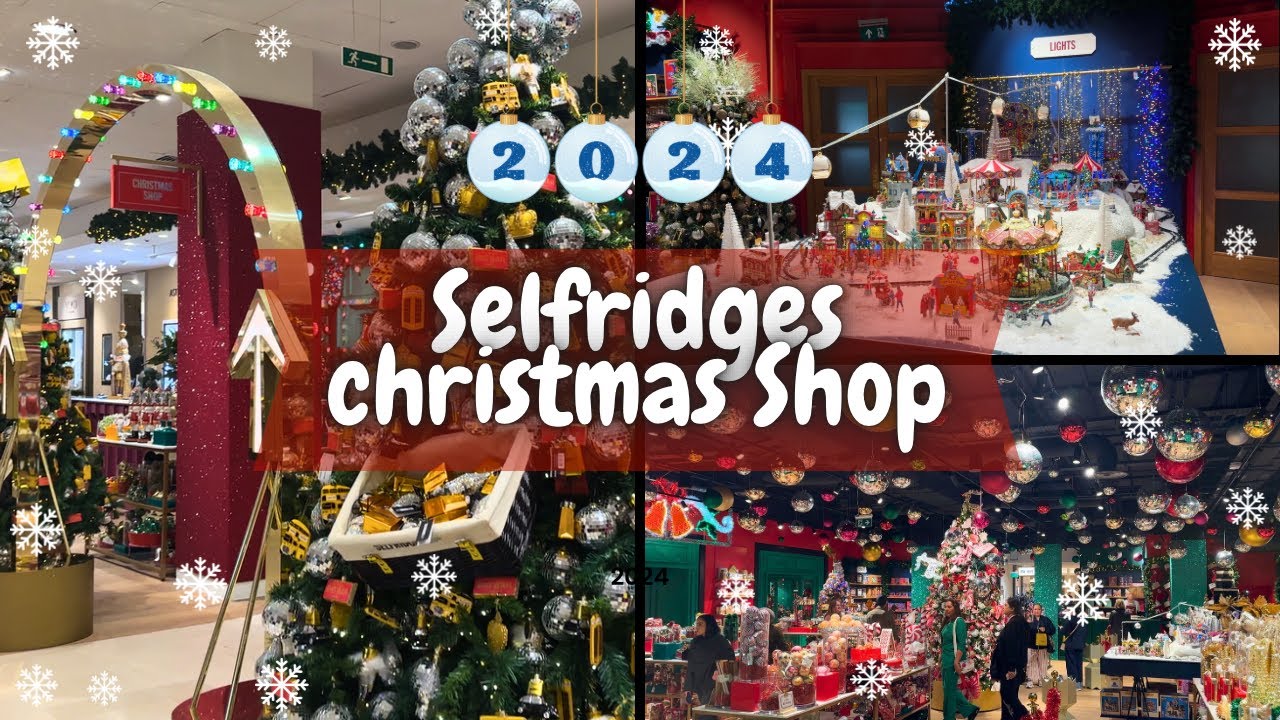 Selfridges Christmas Shop | 2024 - YouTube
