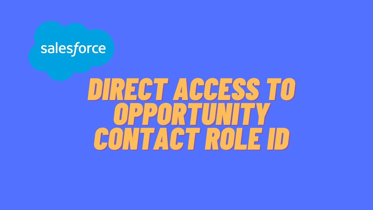 Salesforce: How to Add Opportunity Contact Role Id to Reports - YouTube