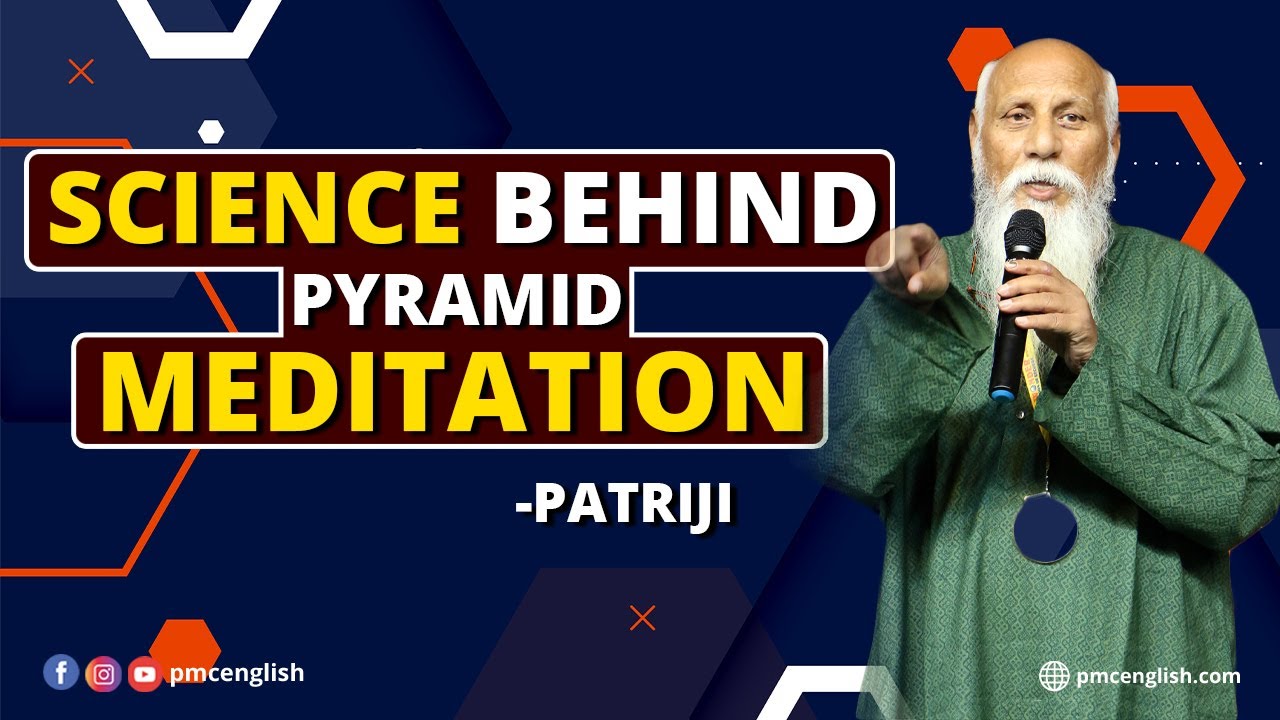 Science Behind Pyramid Meditation | Patriji | PMC English - YouTube