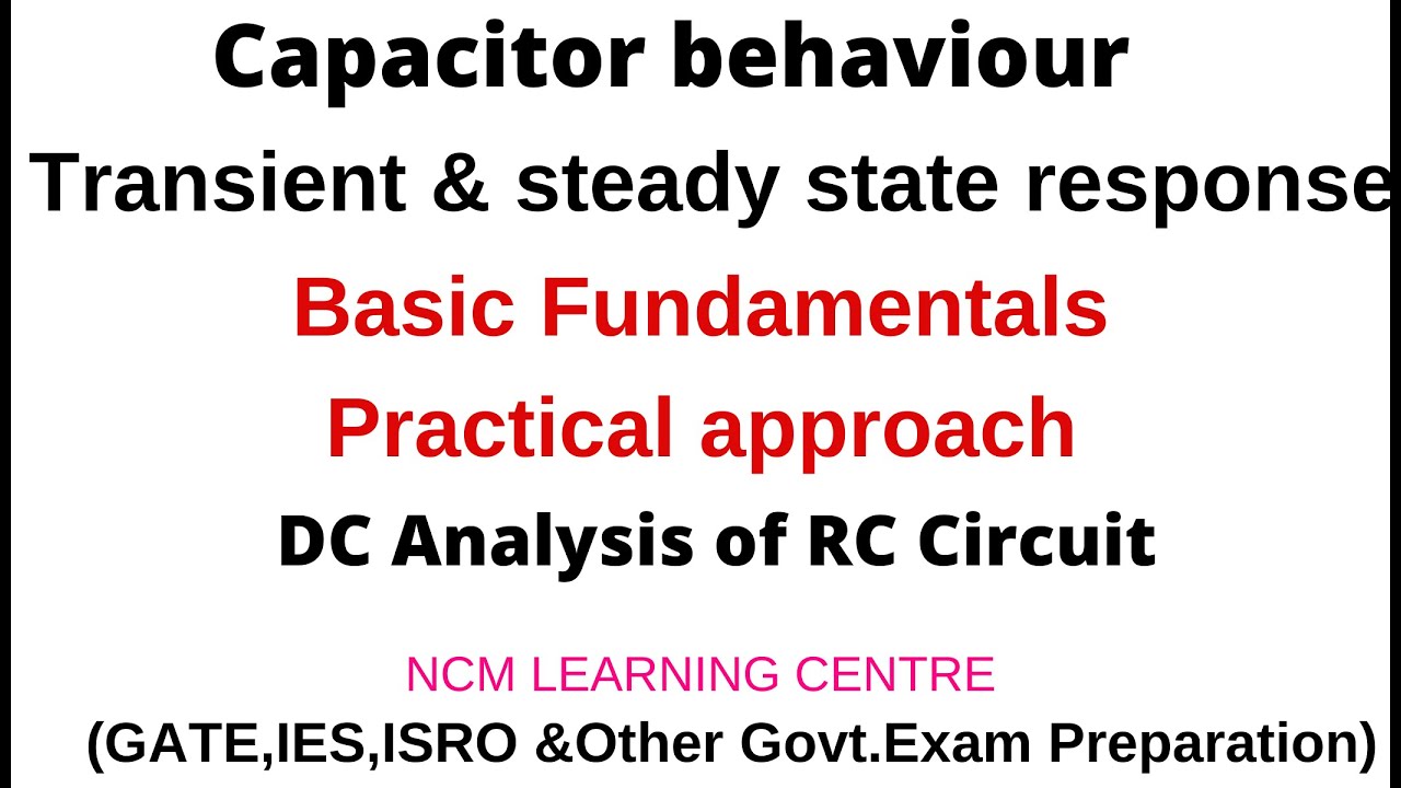 Capacitor behaviour | Transient & Steady state response | RC Circuit ...