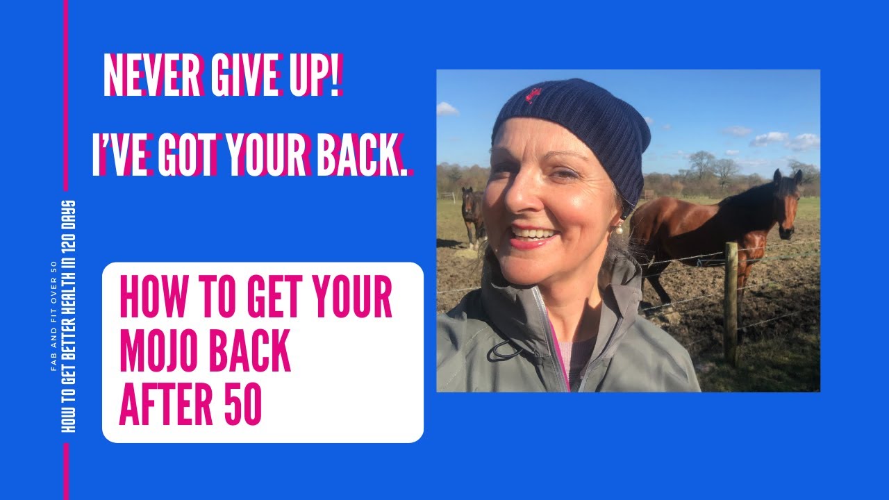 How To Get Better Health In 120 Days|How to get your mojo back after 50 ...