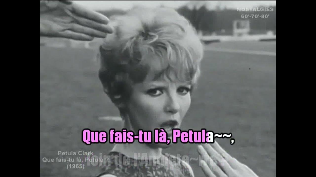Petula Clark_Que fais tu là, Petula (Clip 1965)karaoké - YouTube