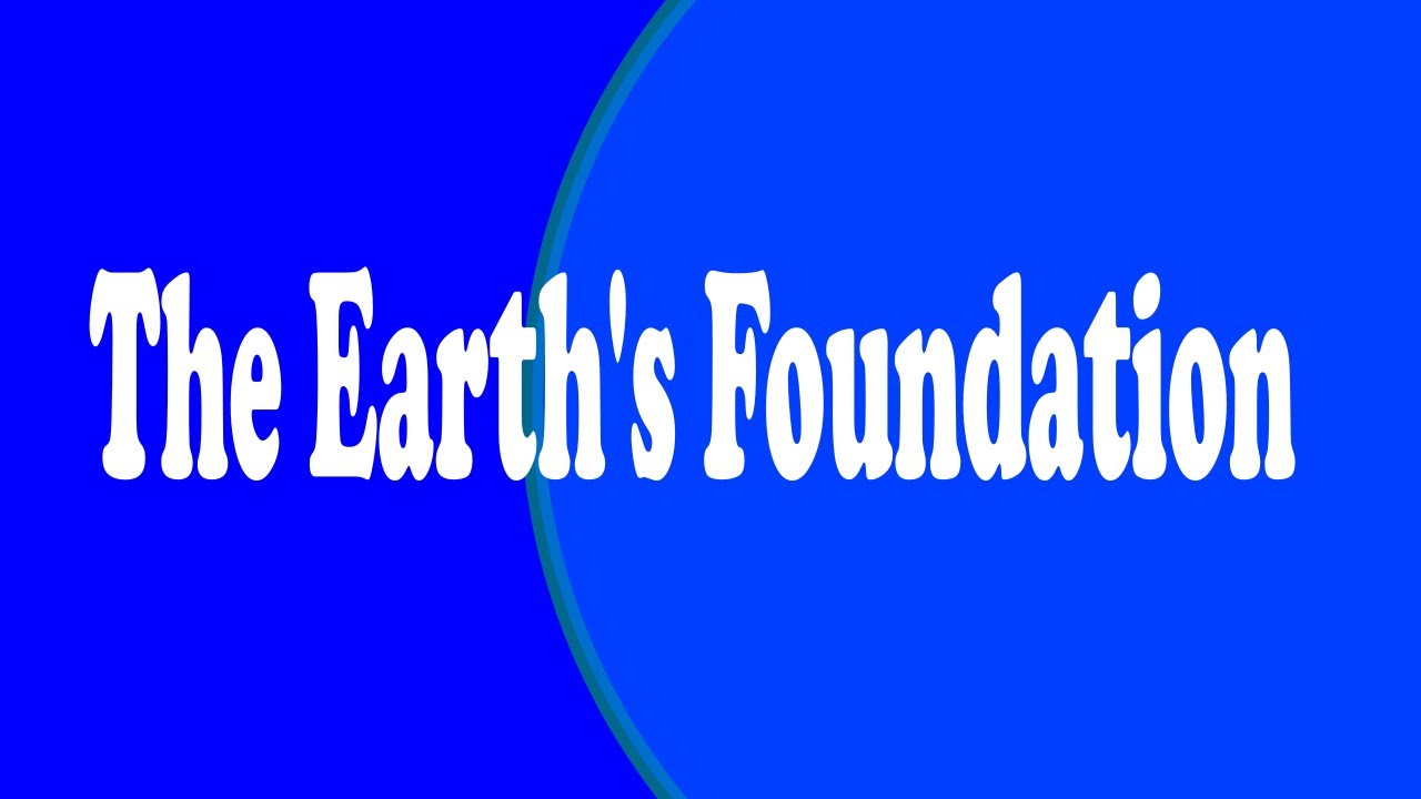 The Earth's Foundation - YouTube