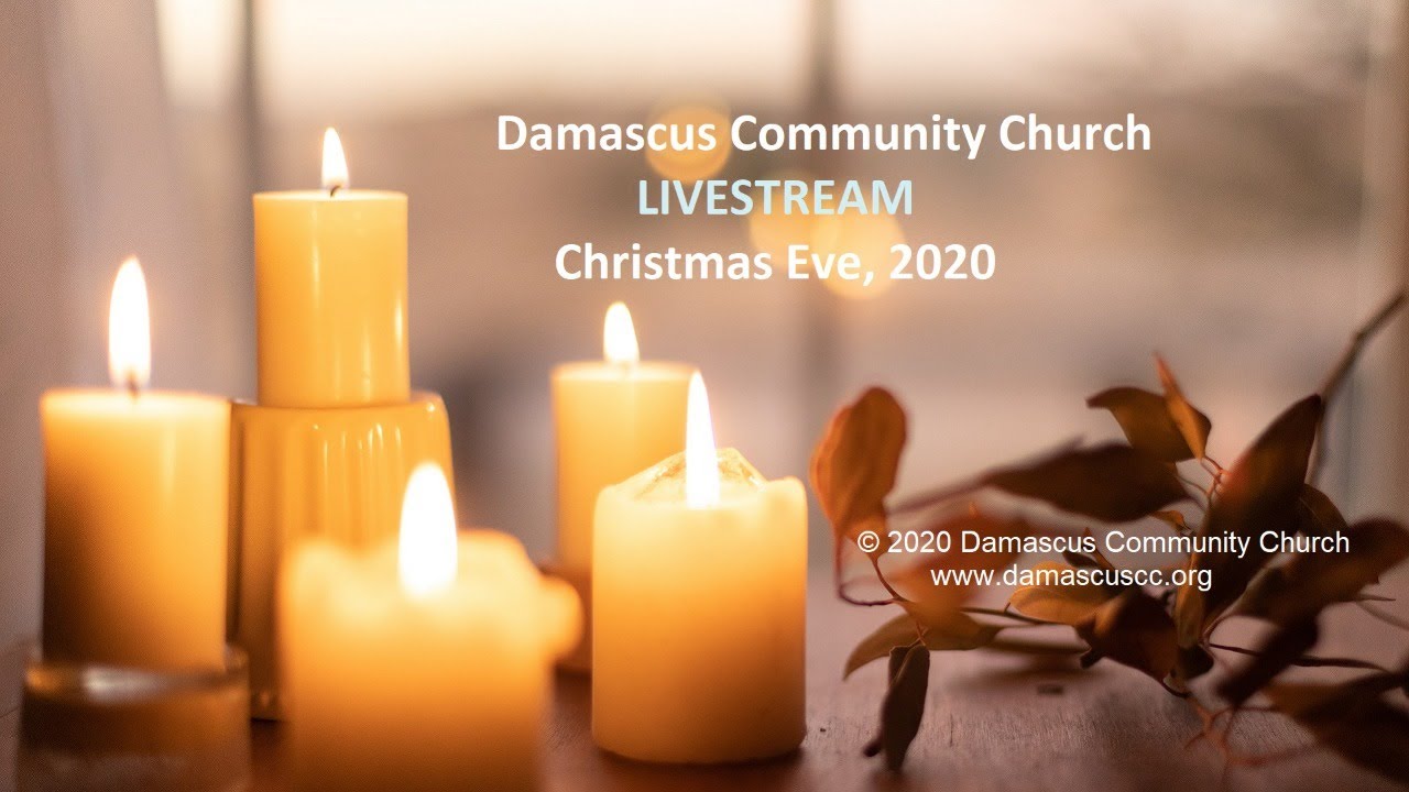 Damascus Community Church Live Stream, 3:00 PM, December 24, 2020 - YouTube