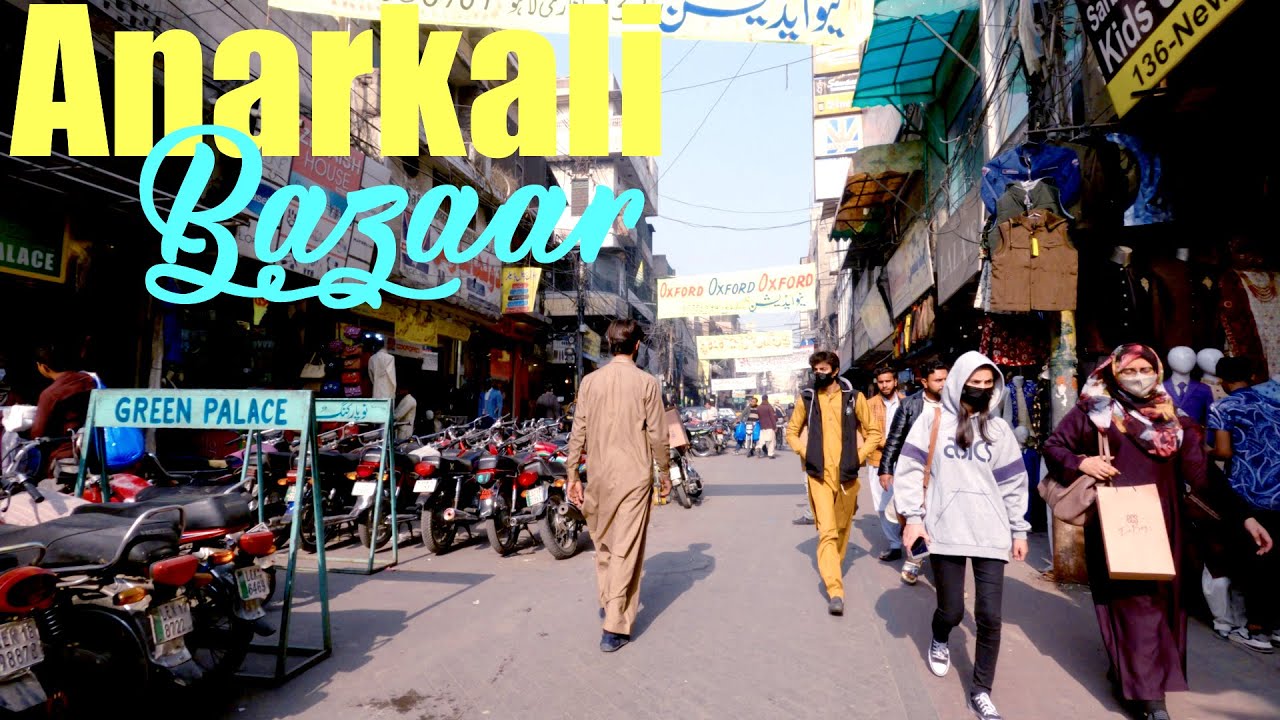 4K Walk - Anarkali Bazaar Lahore | Oldest Surviving Market Subcontinent ...