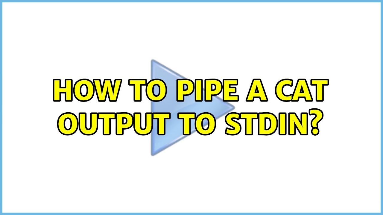 How To Pipe A Cat Output To Stdin YouTube how-to-pipe-a-cat-output-to-stdin-youtube
