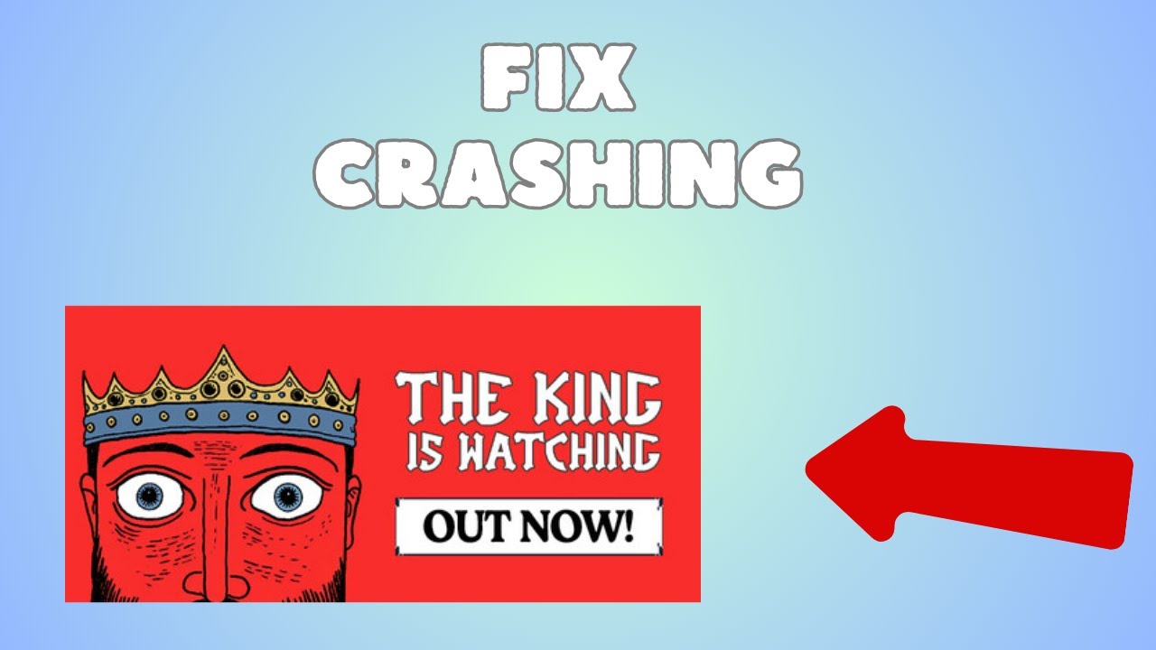 How to Fix The King is Watching Crashing, not launching, or stuck on loading Screen - YouTube