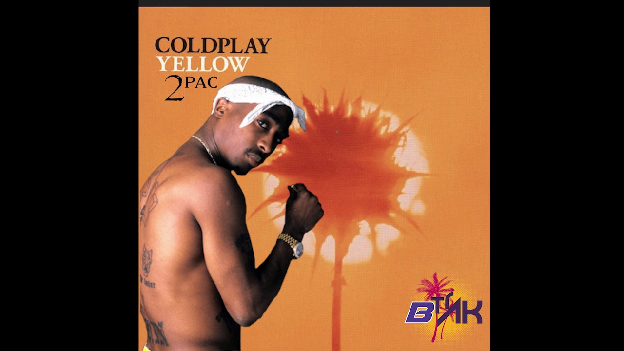Coldplay X 2Pac - Yellow Mashup - YouTube
