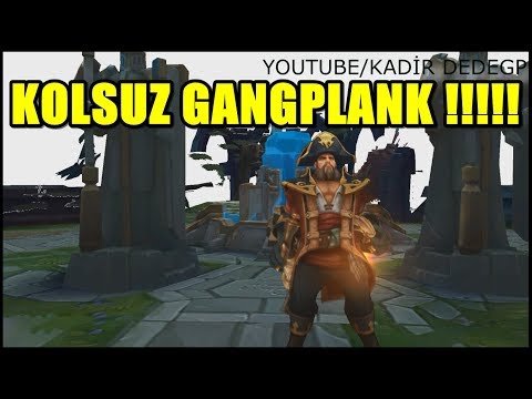 KOLSUZ GANGPLANK !!!! (mobilden izlenmiyor)