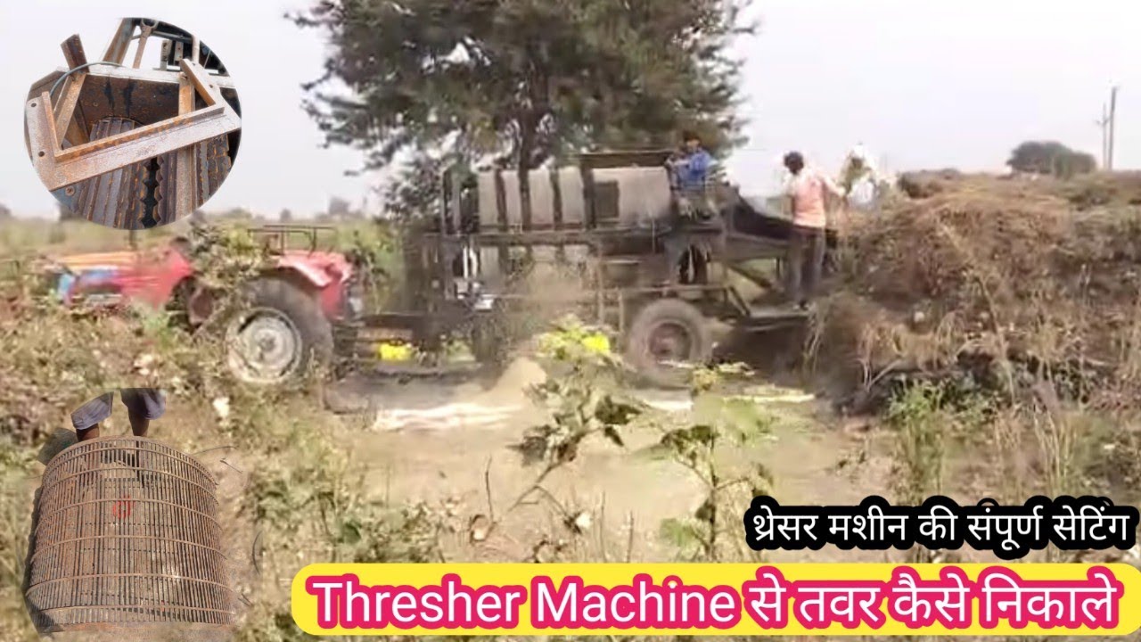 Rajasthani Thresher machine se अरहर (तवर ) निकालने की setting, हिडिंबा ...