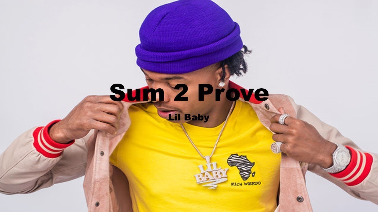 Lil Baby - Sum 2 Prove (Lyrics) - YouTube