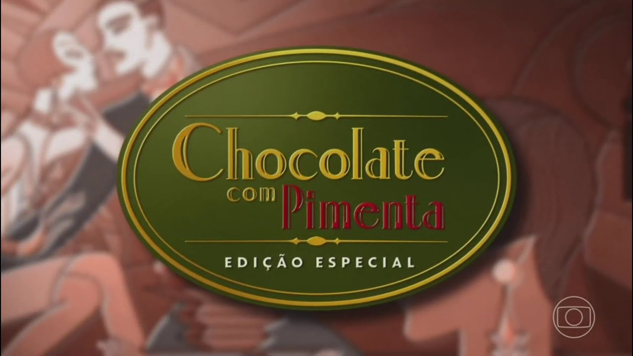 Chocolate com Pimenta - Abertura, Intervalos e Encerramento [30-06-2023] (TV Globo) - YouTube