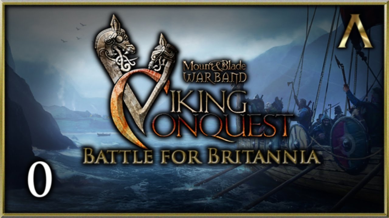 Viking Conquest - Battle for Britannia - Pt.0 "Introduction" [Warband ...