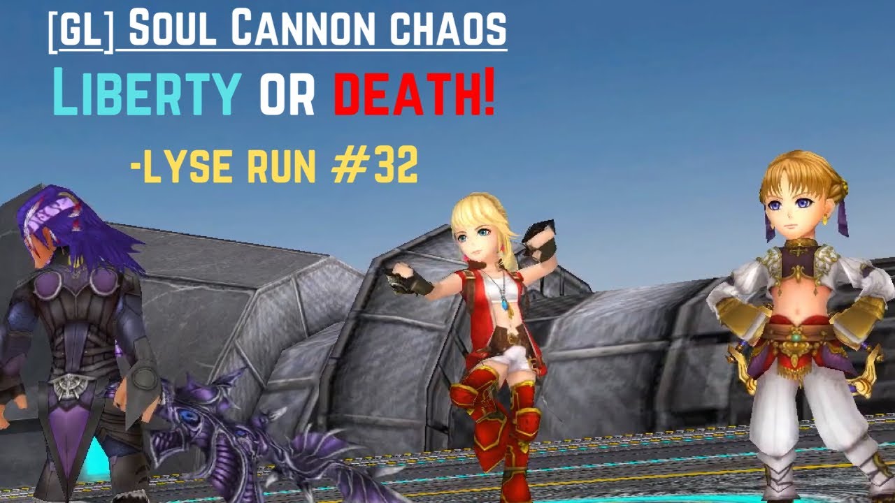 [GL] DFFOO: Destroying the Cannon! (Soul Cannon Raid CHAOS ft. Lyse ...