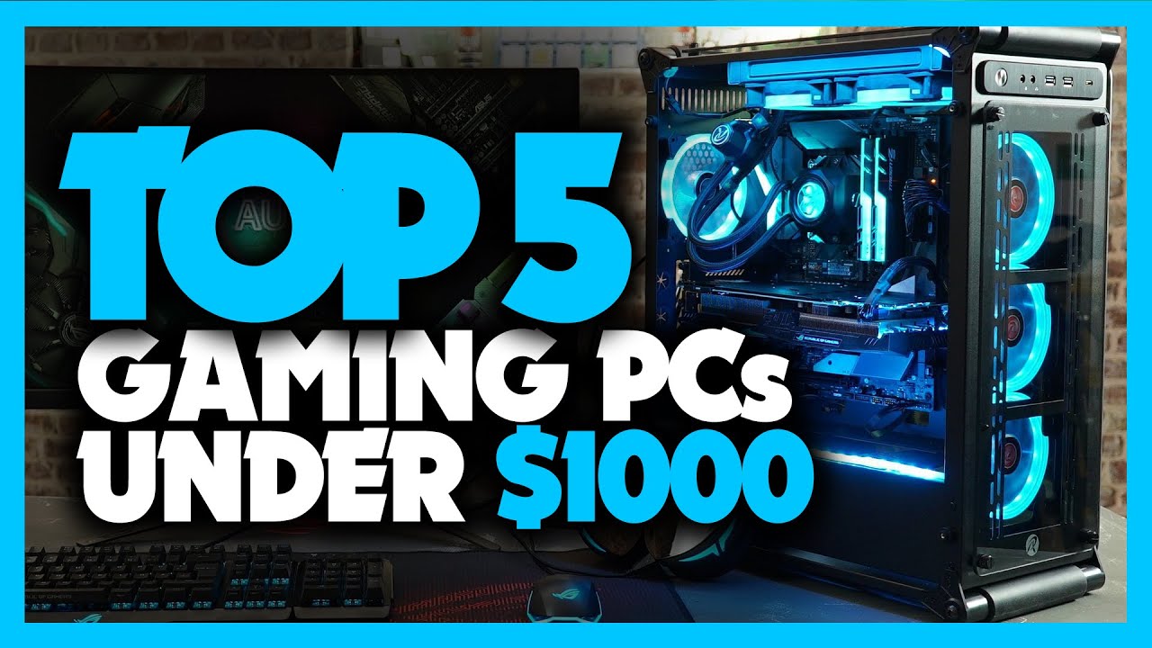 Best Gaming PC Under $1000 in 2020 [5 Computers For Gaming] - YouTube