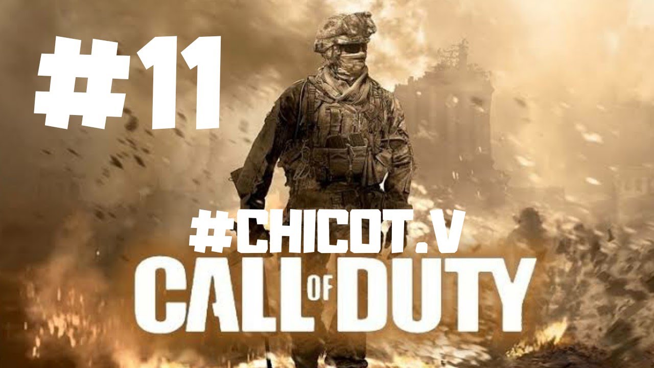 CALL OF DUTY #11 #CHICOT.V - YouTube