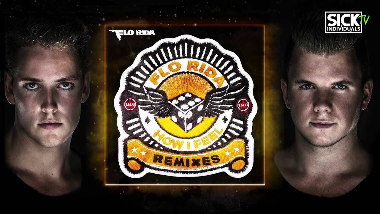 Flo Rida - How I Feel (SICK INDIVIDUALS Remix) - YouTube