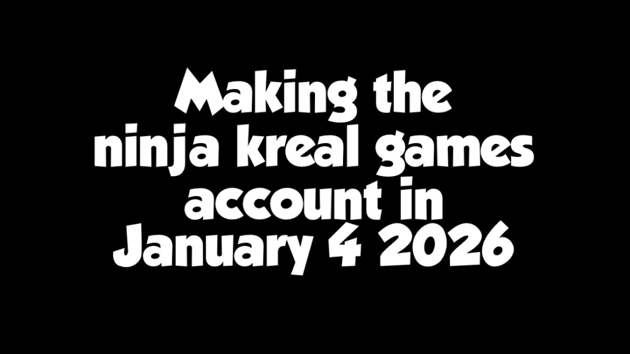 Making The Ninja Kreal Games Account In January 4 2026 - YouTube