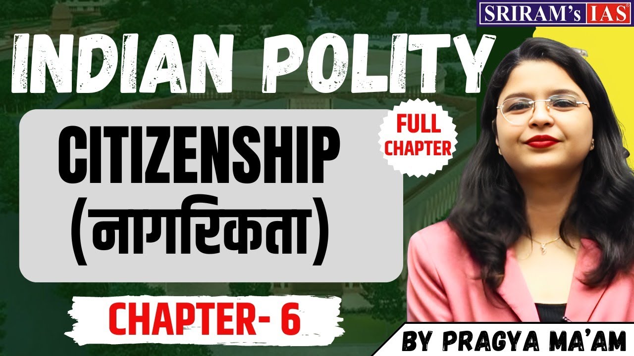 Citizenship FULL CHAPTER | Indian Polity Foundation Course | UPSC ...