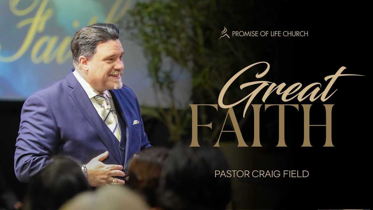 Great Faith | Pastor Craig Field | Sun. Nov. 16, 2025 - YouTube