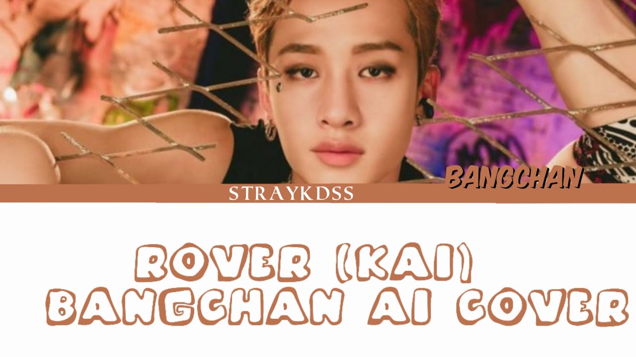 ROVER (KAI) BANGCHAN AI COVER - YouTube Music
