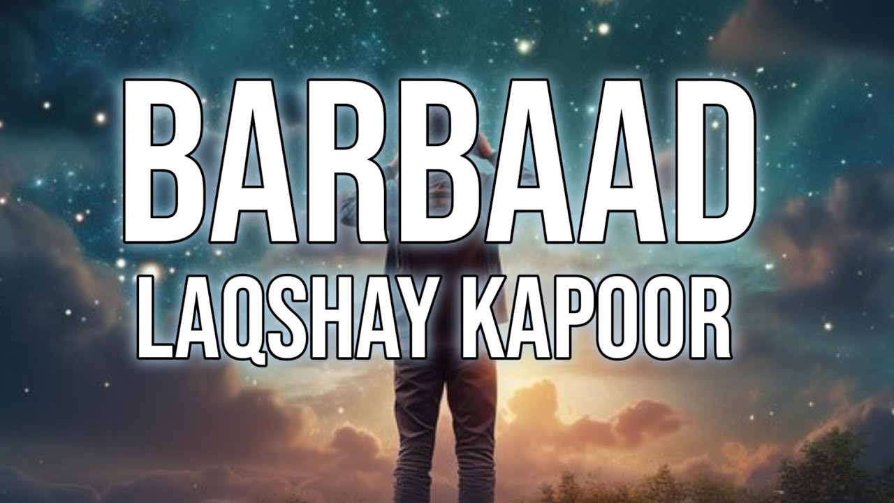 Barbaad Song | Laqshay kapoor | New trending Song | Songs - YouTube