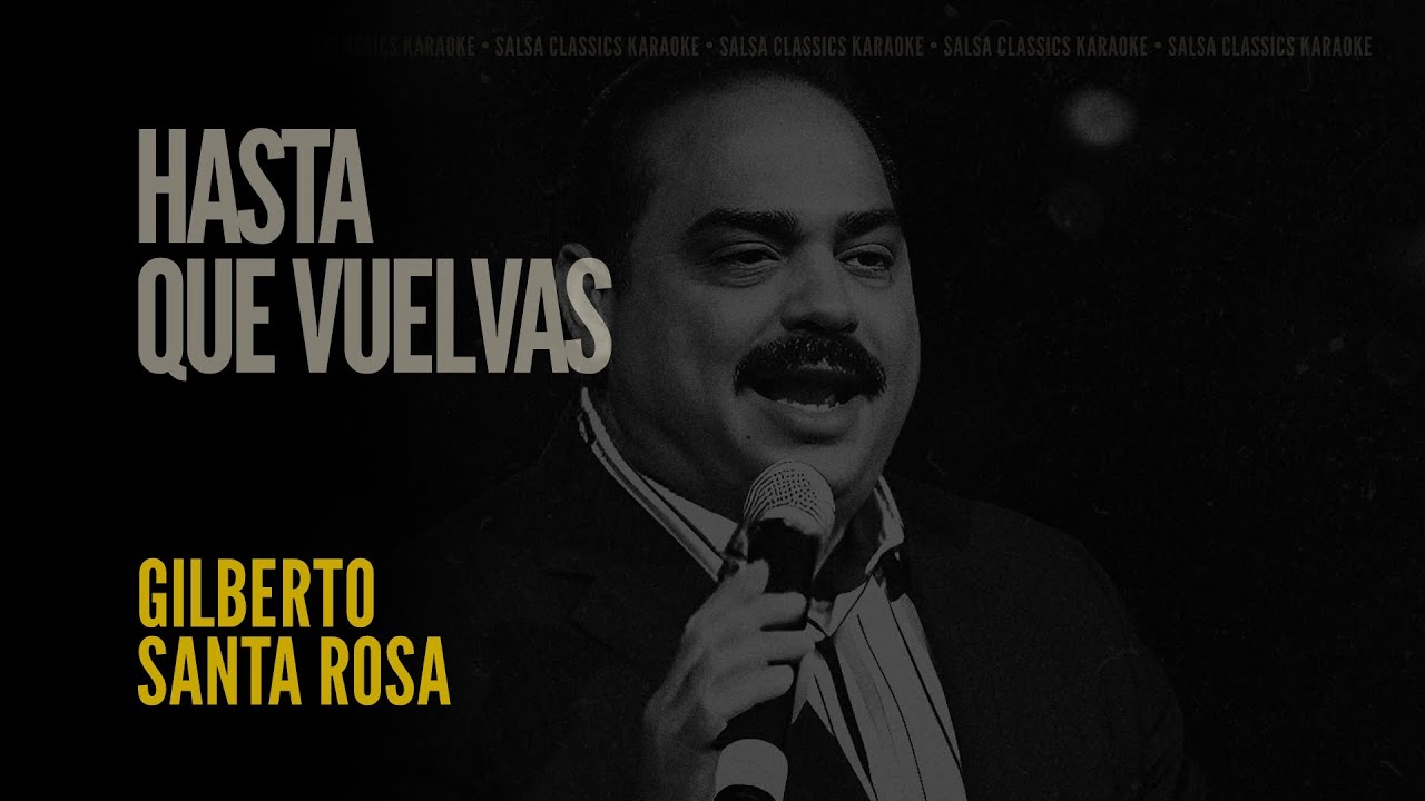 Hasta Que Vuelvas • Gilberto Santa Rosa (Karaoke) - YouTube