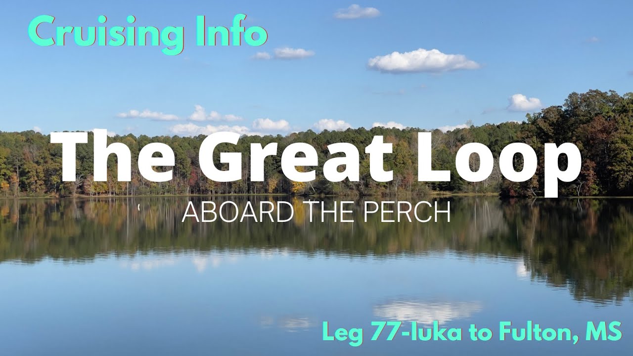Great Loop Cruising Info: Leg 77-Iuka to Fulton, MS - YouTube
