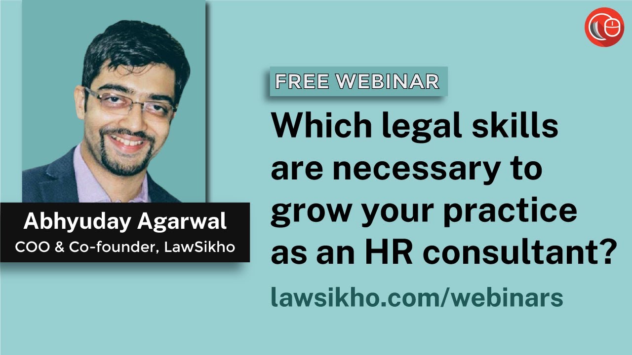 Which Legal Skills Are Necessary To Grow Your Practice As An HR Consultant Abhyuday Agarwal which-legal-skills-are-necessary-to-grow-your-practice-as-an-hr-consultant-abhyuday-agarwal