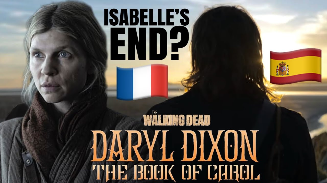 TWD: Daryl Dixon Season 2 - Will It Be The End Of Isabelle? PREDICTIONS ...