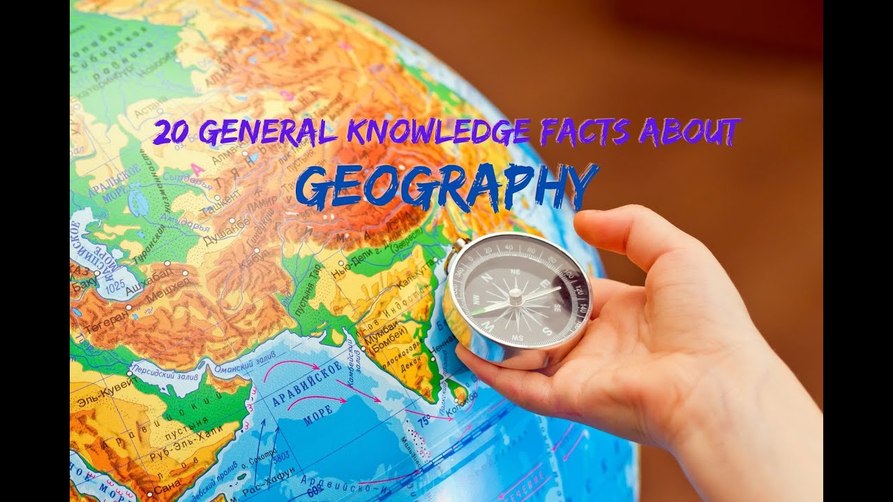 20 General Knowledge Facts about Geography - YouTube