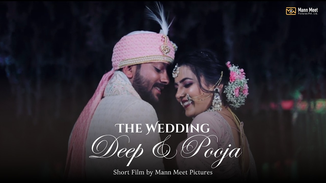 Eternal Vows | Deep & Pooja | Indian Wedding Short Film | By Mann Meet ...