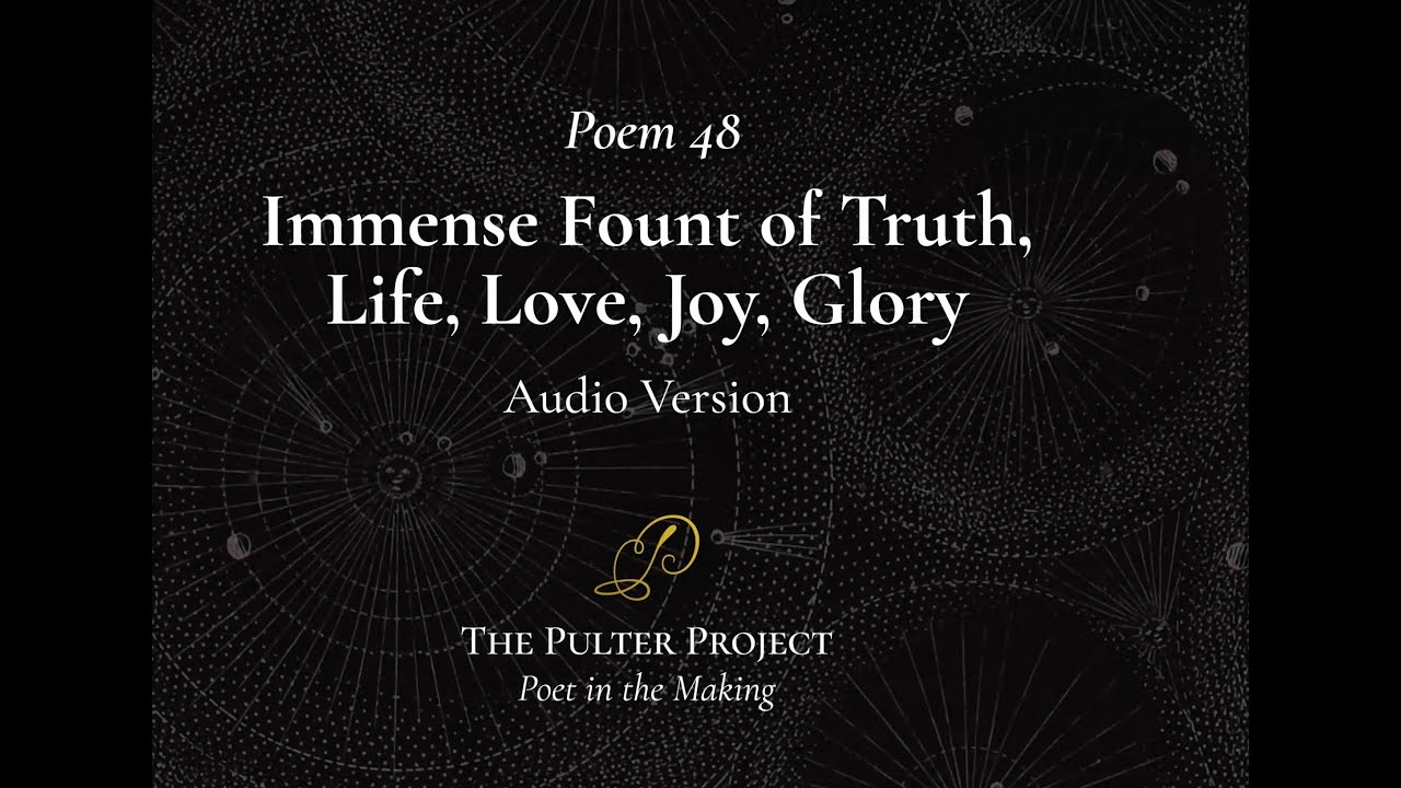 “Immense Fount of Truth, Life, Love, Joy, Glory" (Poem 48) by Hester ...