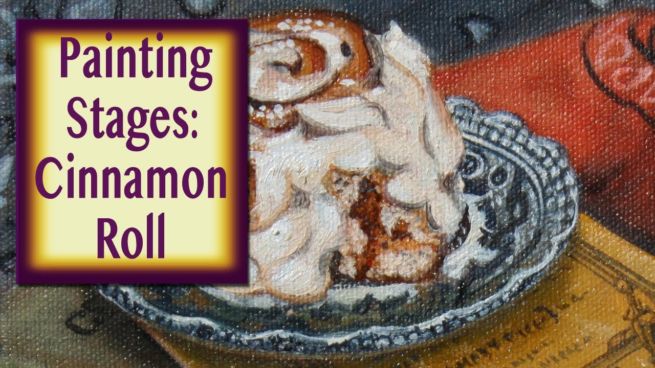 Cinnamon Roll: Still Life Oil Painting Progression - YouTube