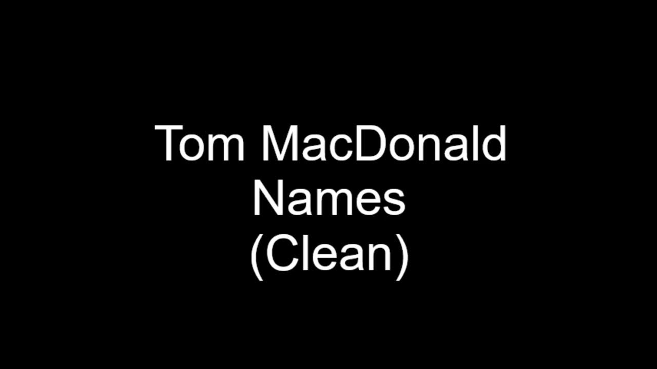 Tom MacDonald Names Clean YouTube tom-macdonald-names-clean-youtube