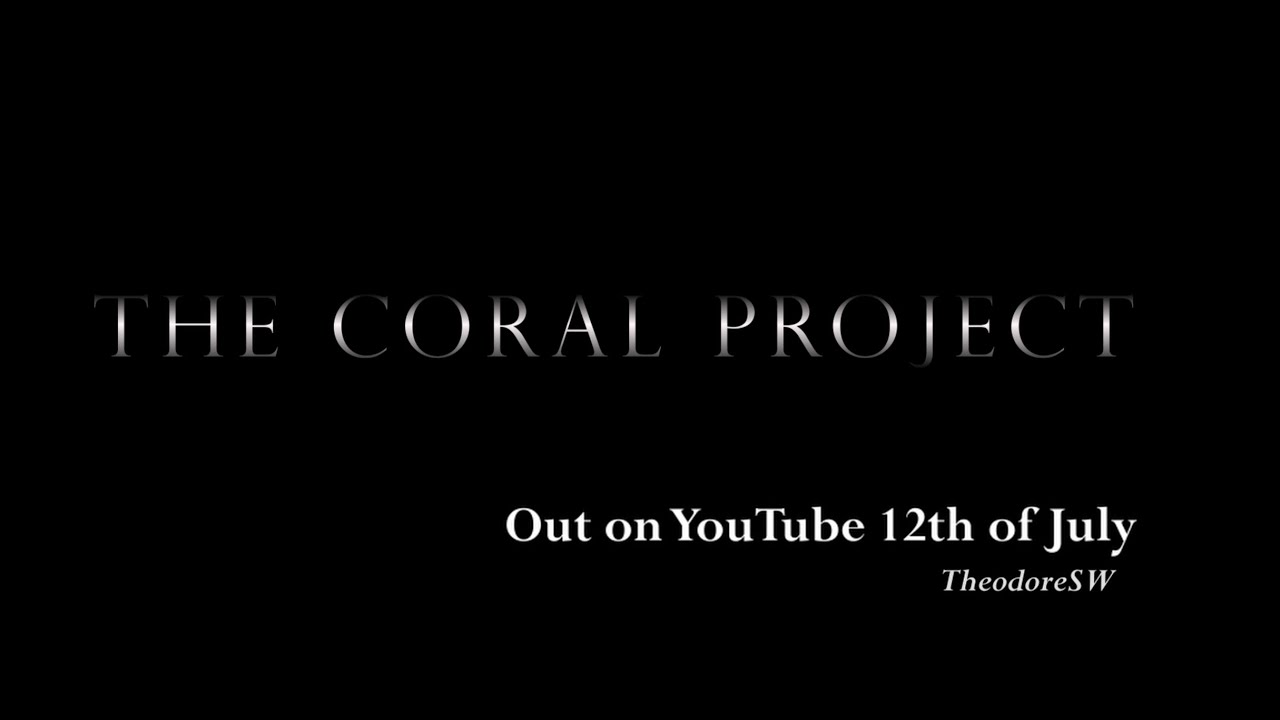 The Coral Project - Trailer | TheodoreSW - YouTube