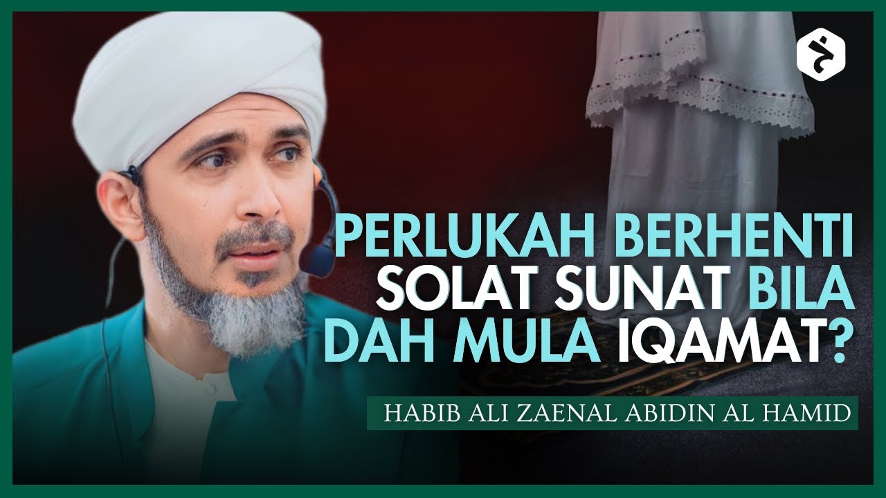 Perlukah Berhenti Solat Sunat Bila Bilal Iqamat? | Habib Ali Zaenal Abidin Al Hamid - YouTube