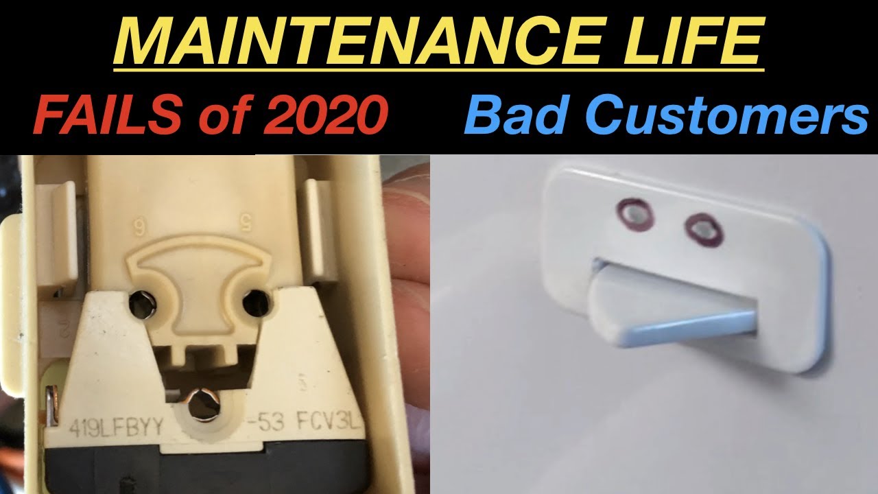 Maintenance life, fails of 2020, customer stereotypes, botched repairs ...