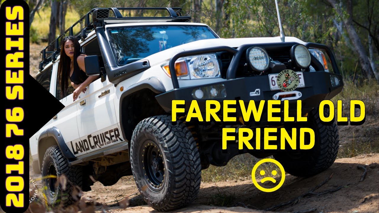 2018 Landcruiser 76 Series - Farewell Old Friend 😥 - YouTube