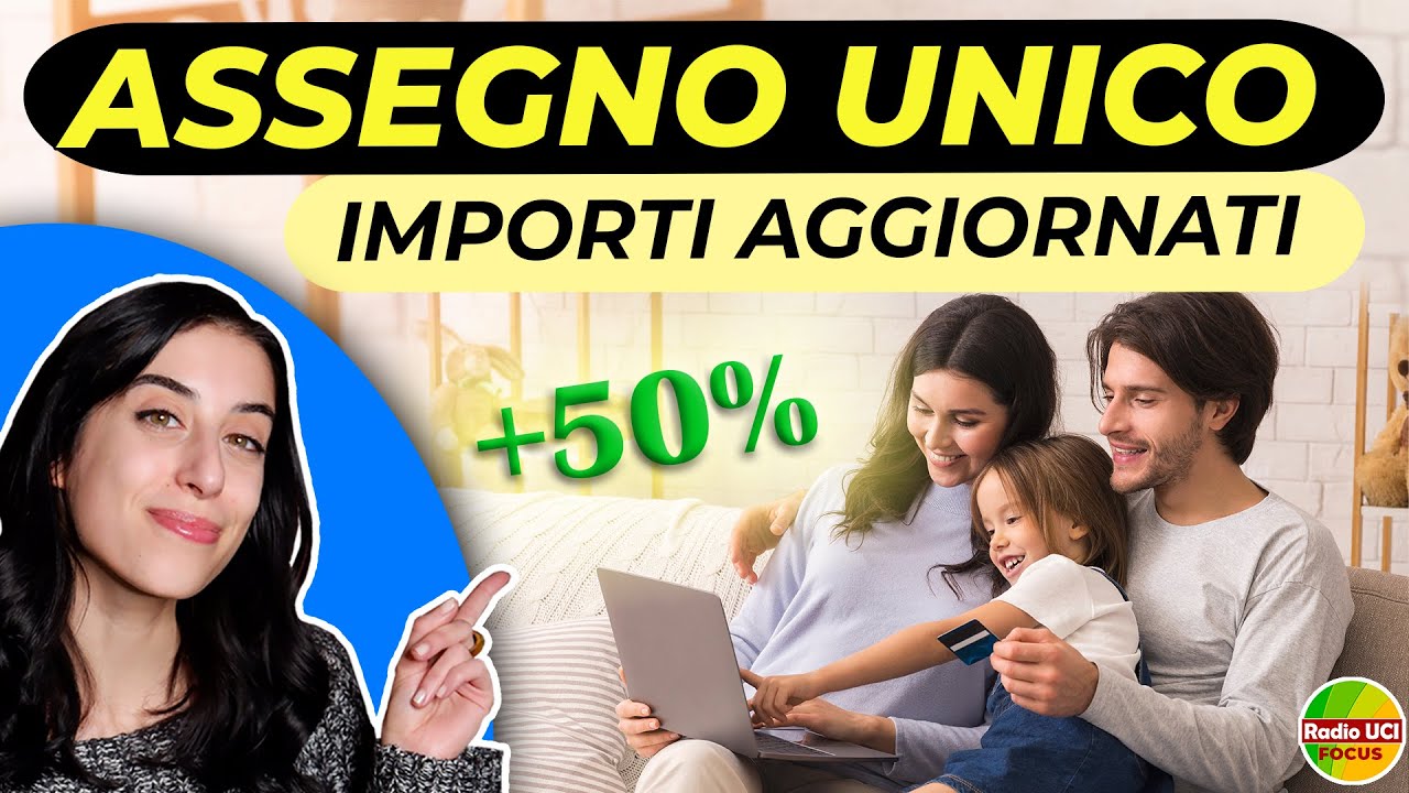 Assegno unico 👪 adeguati gli importi con aumento del 50% - YouTube