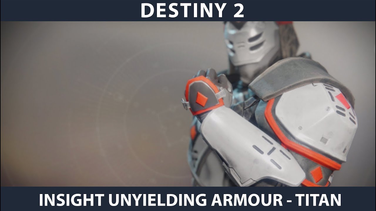 Destiny 2 Warmind. Insight Unyielding Armour - Full Titan Set. - YouTube