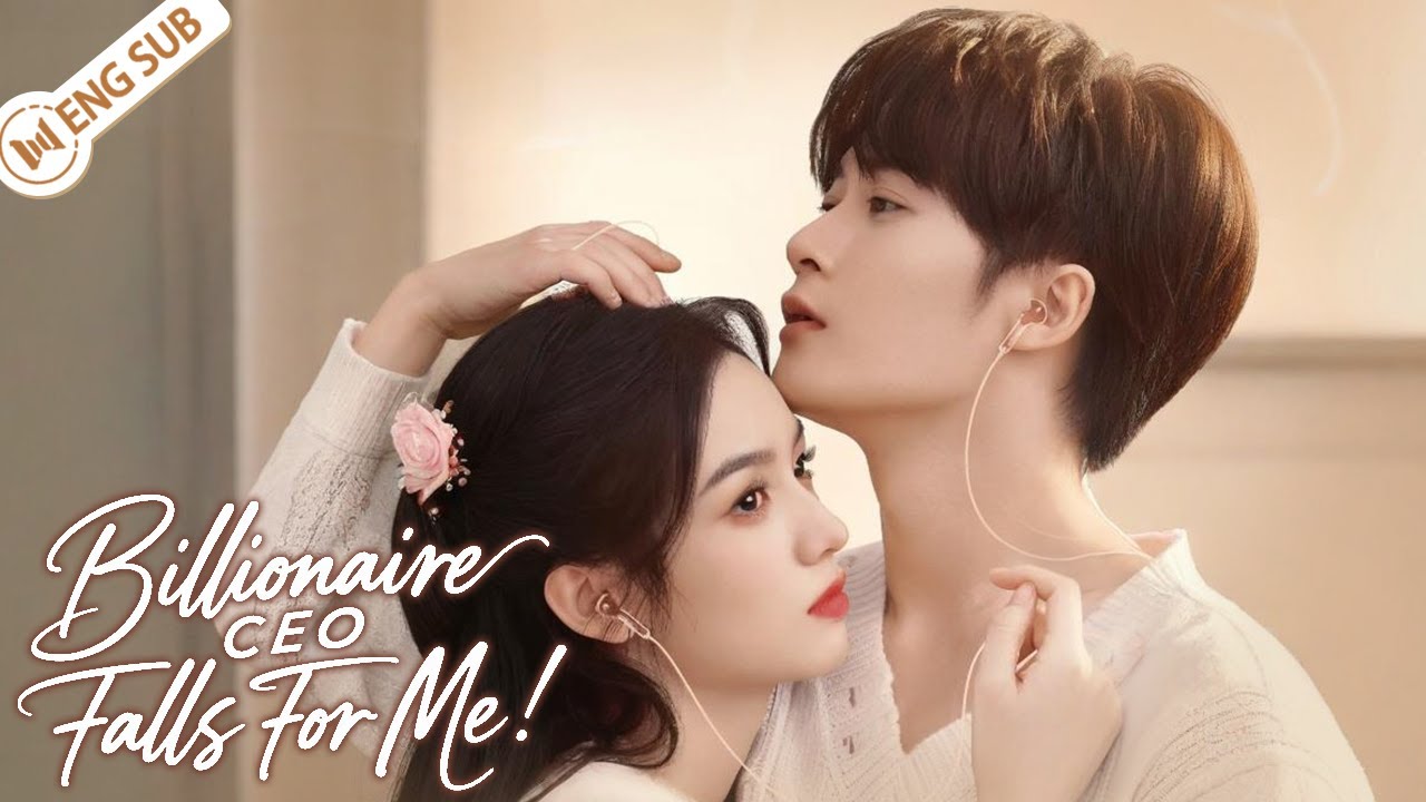 Movie | Billionaire CEO Falls For Me | Female College Girl Is Madly ...