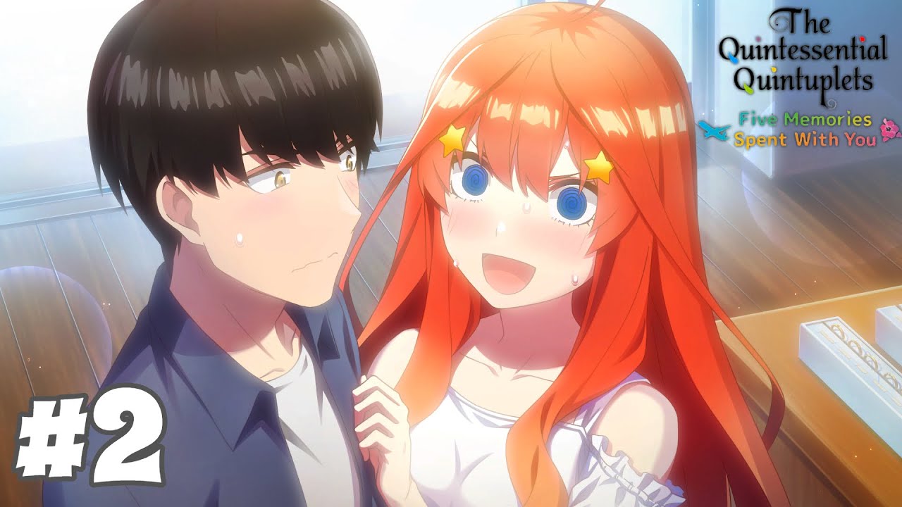 The Quintessential Quintuplets: Five Memories Spent With You - Part 2 ...