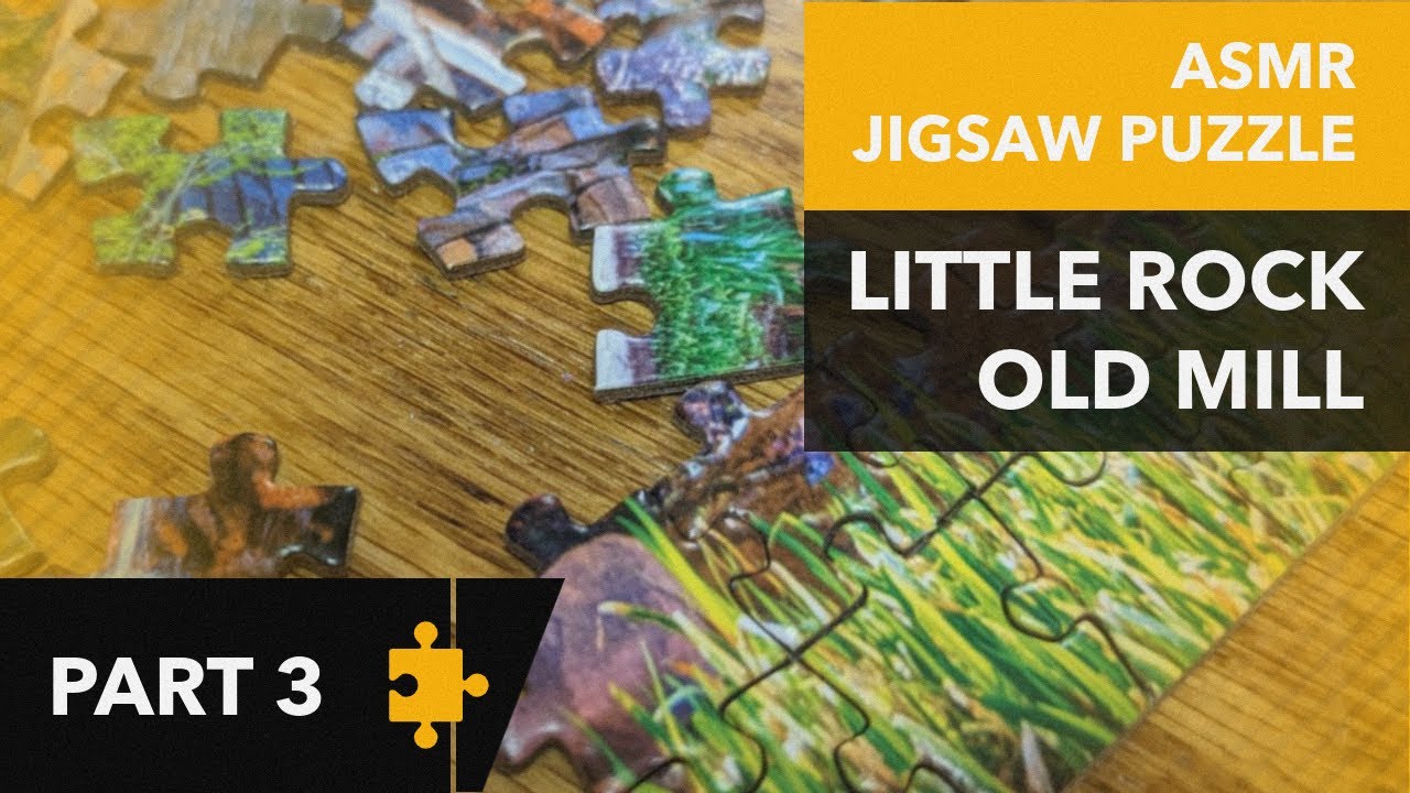 ASMR Jigsaw Puzzle Solving | Little Rock Old Mill - Part 3 - YouTube