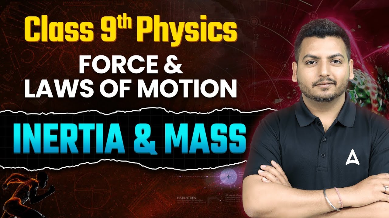 Inertia & Mass - Force & Laws of Motion | Class 9 Physics Chapter 2 ...