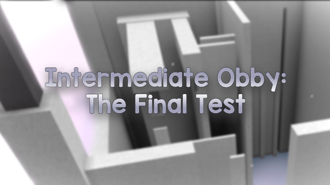 Intermediate Obby: The Final Test [TIER 11] - YouTube