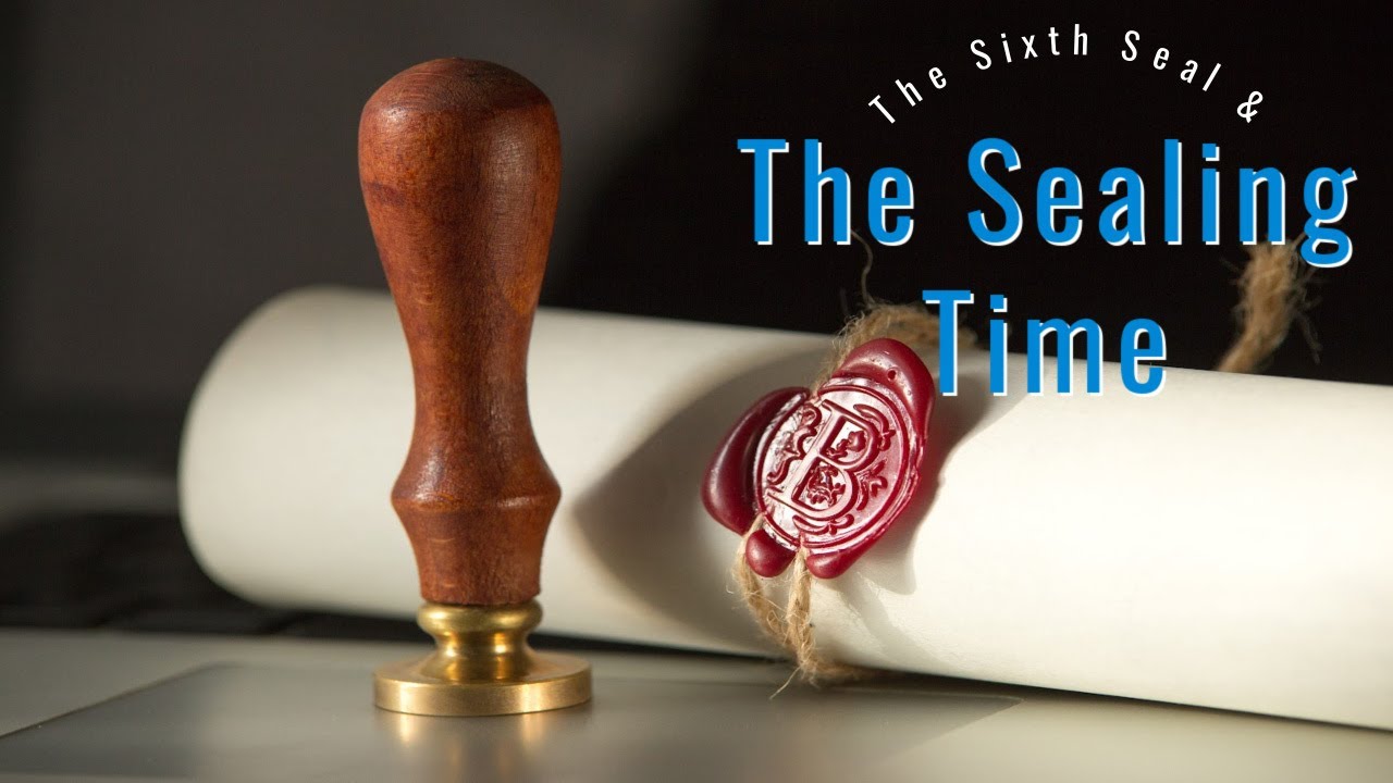 06 - The 6th Seal & the Sealing Time | Synopsis of the Revelation - YouTube