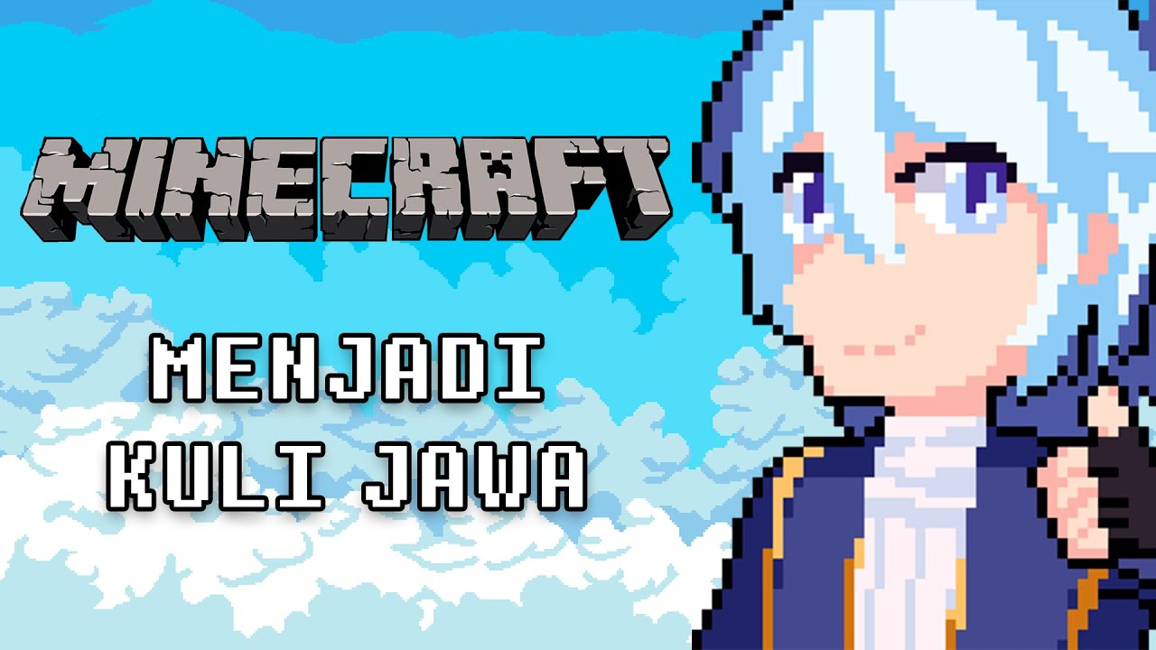 [Minecraft] Cuma Kuli Jawa Pixel entah keberapa kali [Vtuber Indonesia ...