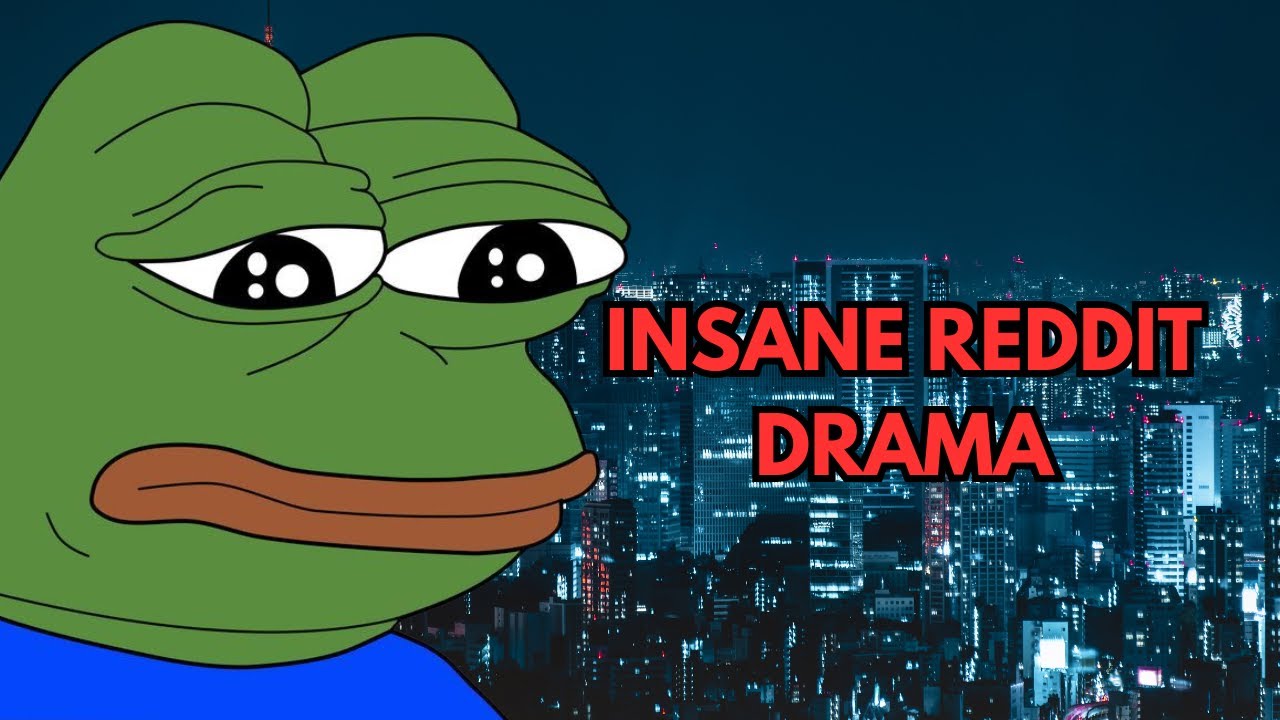 INSANE REDDIT DRAMA - YouTube
